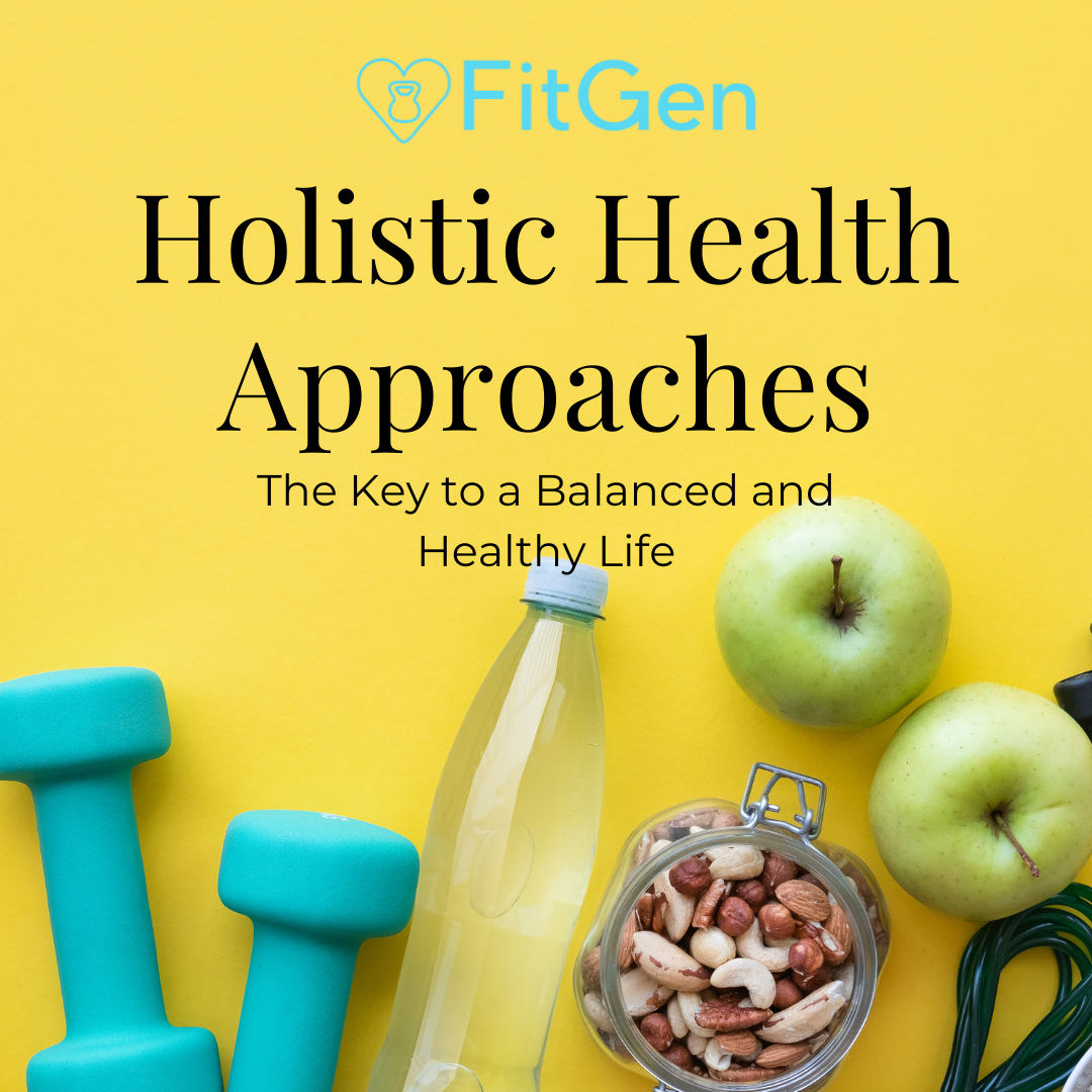 Holistic Health Approaches: The Key to a Balanced and Healthy Life ...